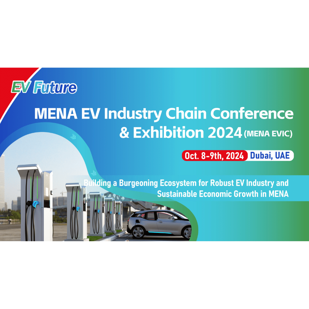 MENA EV Industry Chain Conference & Exhibition – Mobility Makers